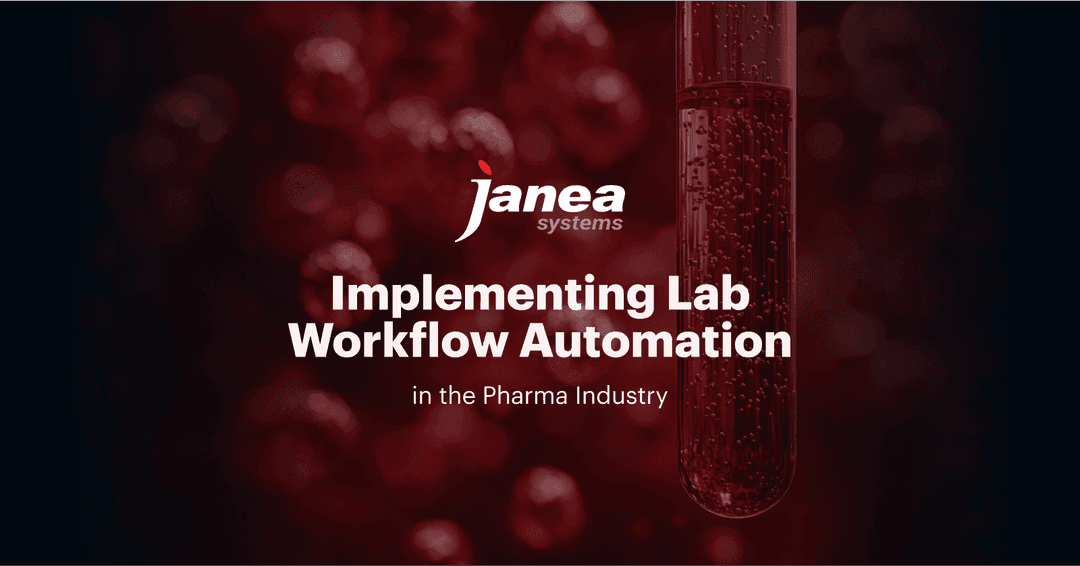 Implementing Lab Workflow Automation in the Pharma Industry - Janea Systems
